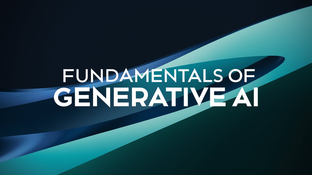 Fundamentals of Generative AI | AI Courses